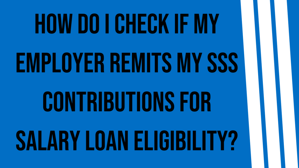How Do I Check If My Employer Remits My SSS Contributions for Salary ...
