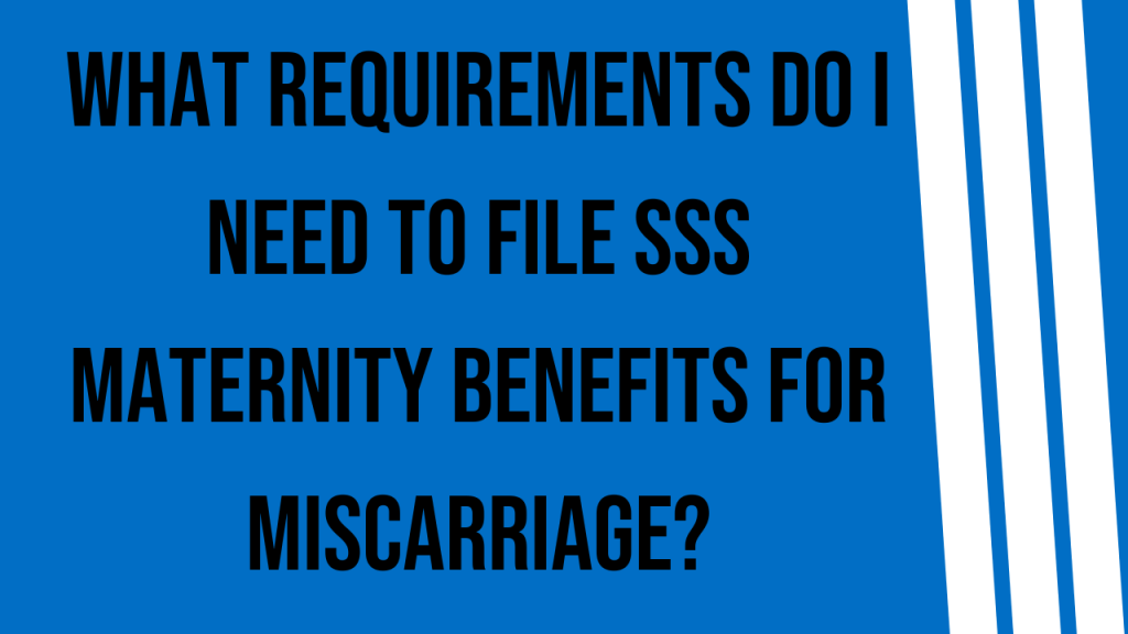 What Requirements Do I Need to File SSS Maternity Benefits for ...