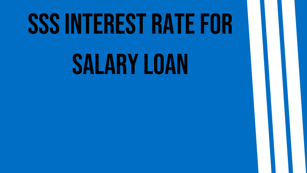 SSS Interest Rate for Salary Loan – SSS Maternity Benefits Calculator