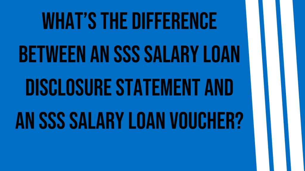 What’s the Difference Between an SSS Salary Loan Disclosure Statement ...