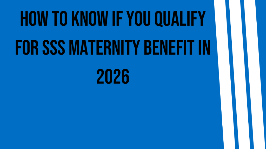 How to Know If You Qualify for SSS Maternity Benefit in 2026 – SSS ...